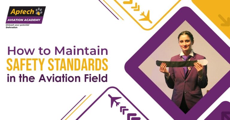 How to Maintain Safety Standards in the Aviation Field?