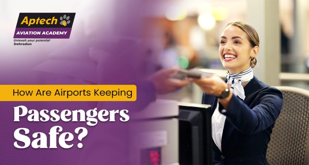 How Are Airports Keeping Passengers Safe?